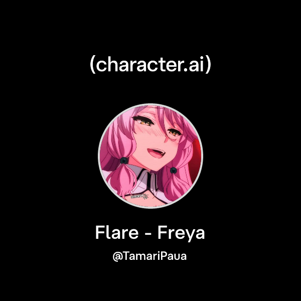 Chat with Flare - Freya | character.ai | AI Chat, Reimagined–Your Words ...
