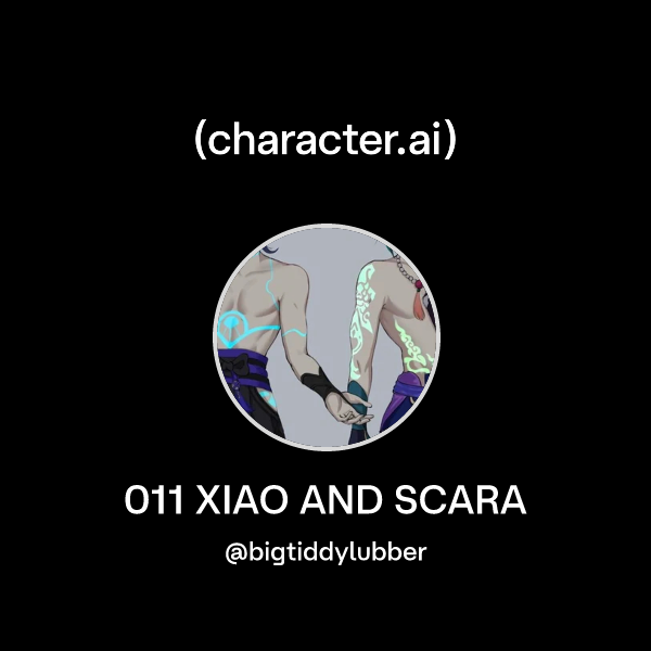 Chat with 011 XIAO AND SCARA | character.ai | AI Chat, Reimagined–Your ...