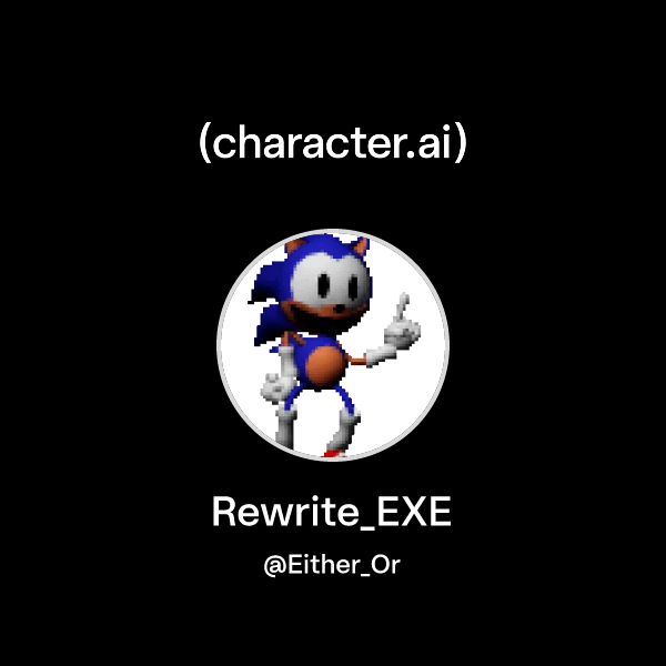 Chat with Rewrite_EXE | character.ai | Personalized AI for every moment ...