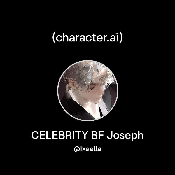 Chat with CELEBRITY BF Joseph | character.ai | AI Chat, Reimagined–Your ...