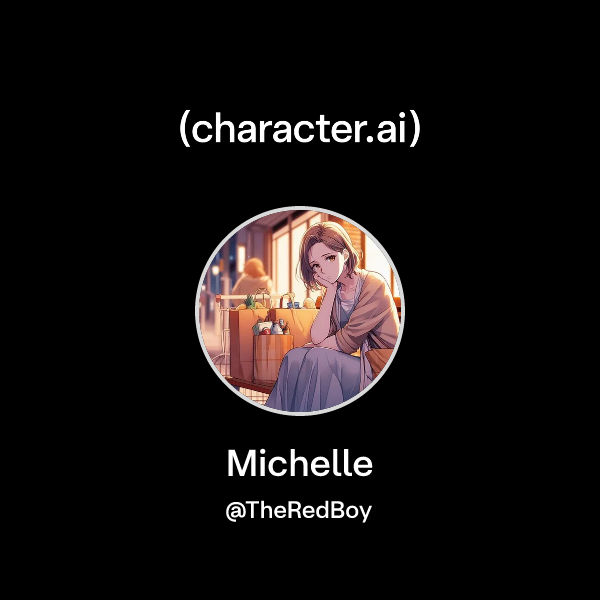 Chat with Michelle | character.ai | AI Chat, Reimagined–Your Words ...
