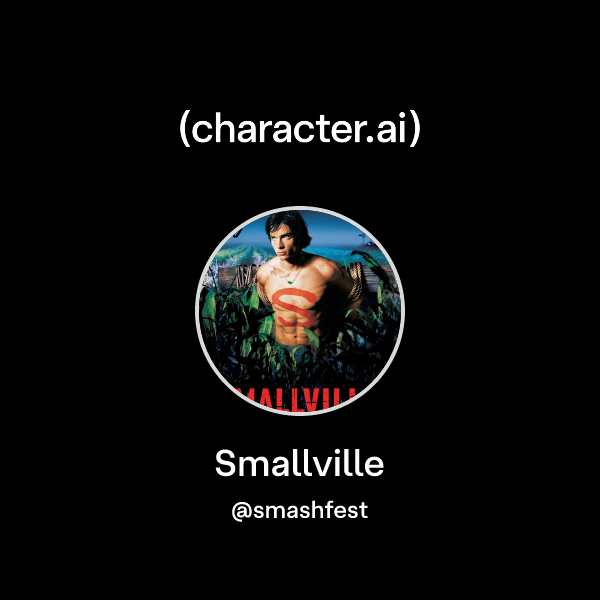 Chat with Smallville | character.ai | AI Chat, Reimagined–Your Words ...