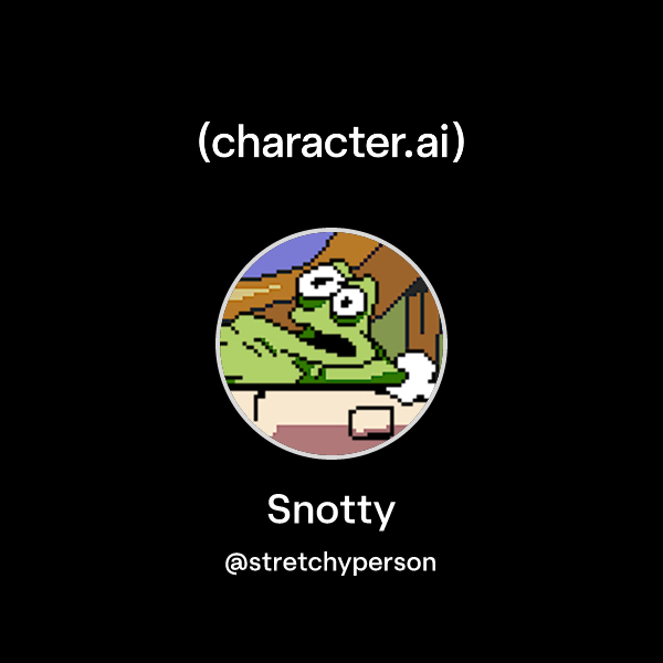 Chat with Snotty | character.ai | AI Chat, Reimagined–Your Words. Your ...