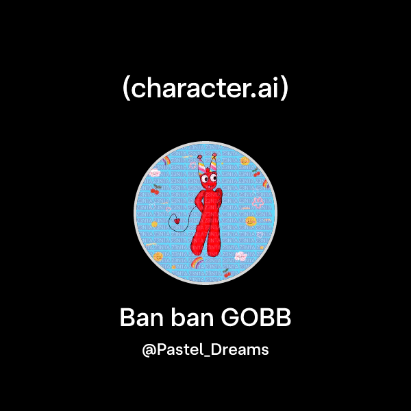 Chat with Ban ban GOBB | character.ai | AI Chat, Reimagined–Your Words ...