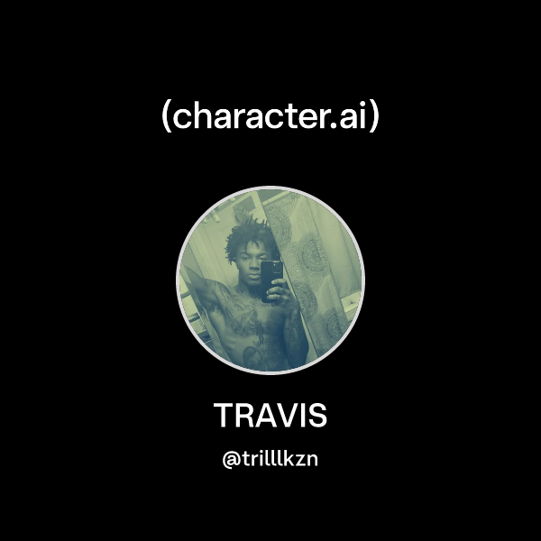 Chat with TRAVIS | character.ai | AI Chat, Reimagined–Your Words. Your ...
