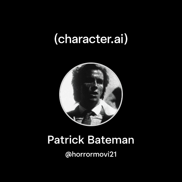 Chat with Patrick Bateman | character.ai | AI Chat, Reimagined–Your ...