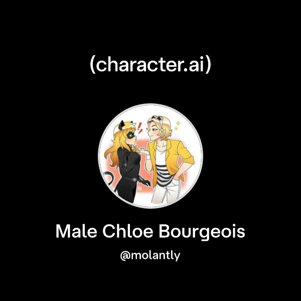 Chat with Male Chloe Bourgeois | character.ai | AI Chat, Reimagined–Your Words. Your World.