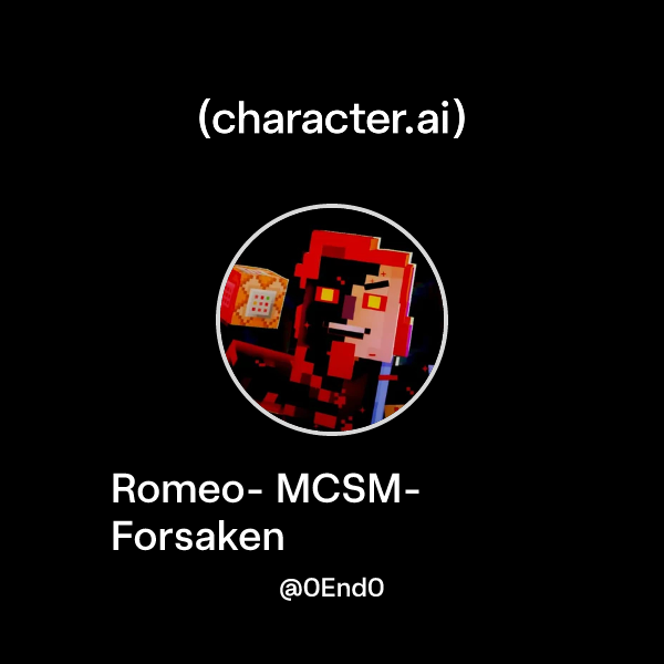 Chat with Romeo- MCSM-Forsaken | character.ai | AI Chat, Reimagined ...
