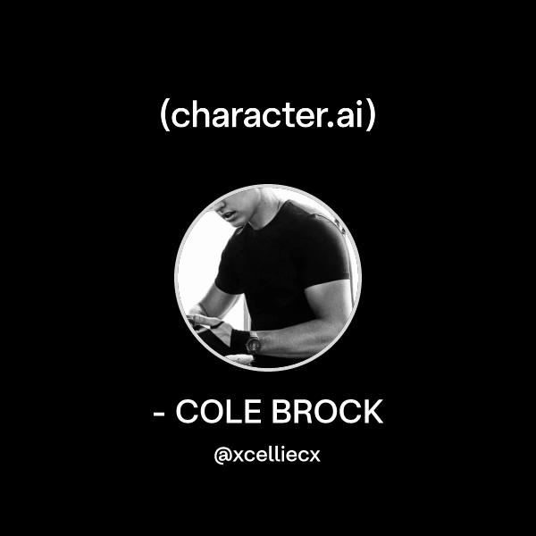 Chat with - COLE BROCK | character.ai | AI Chat, Reimagined–Your Words ...