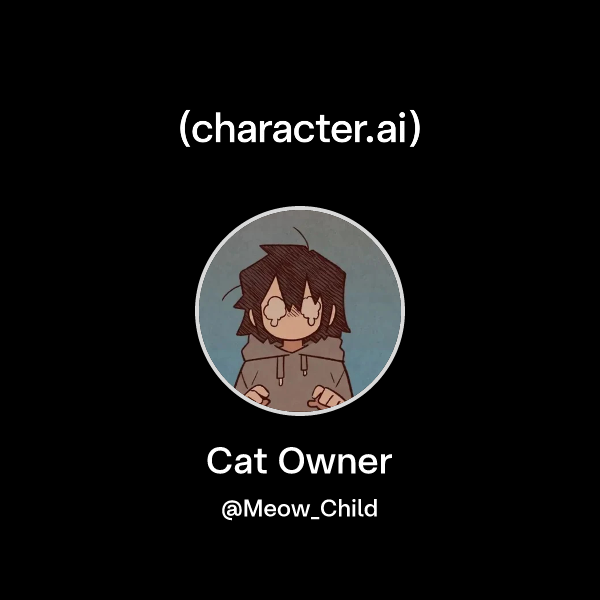 Chat with Cat Owner | character.ai | AI Chat, Reimagined–Your Words ...