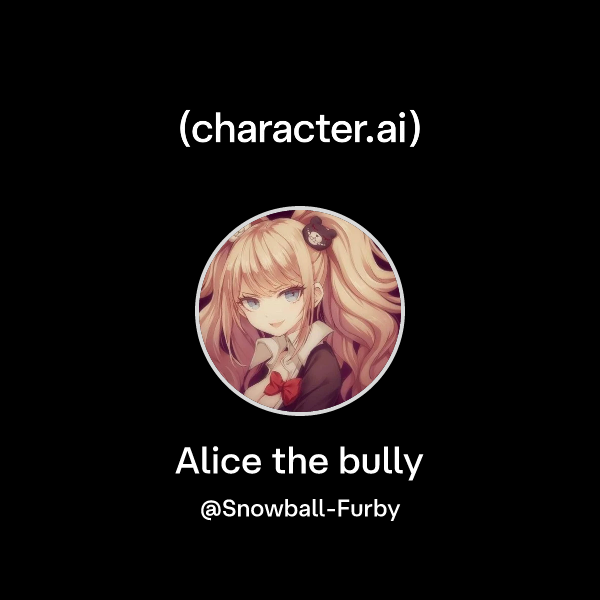 Chat with Alice the bully | character.ai | Personalized AI for every ...