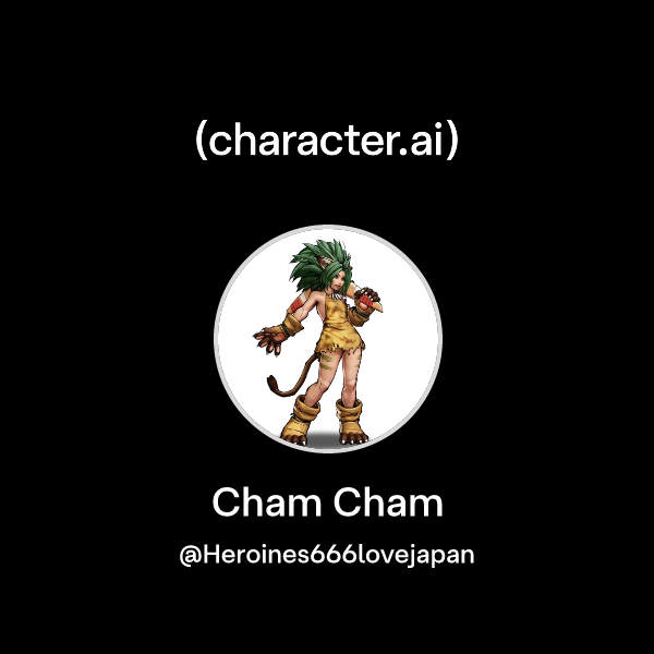 Chat with Cham Cham | character.ai | AI Chat, Reimagined–Your Words ...
