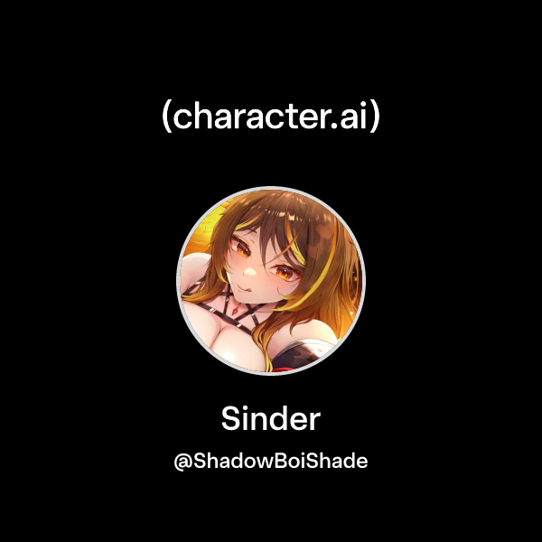 Chat with Sinder | character.ai | AI Chat, Reimagined–Your Words. Your ...