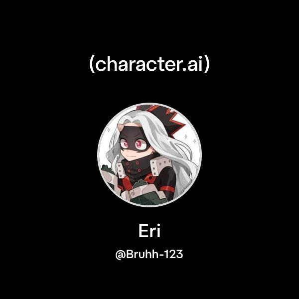 Chat with Eri | character.ai | AI Chat, Reimagined–Your Words. Your World.