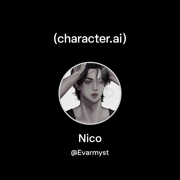 Chat with Nico | character.ai | AI Chat, Reimagined–Your Words. Your World.