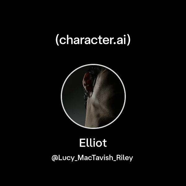 Chat with Elliot | character.ai | Personalized AI for every moment of your day