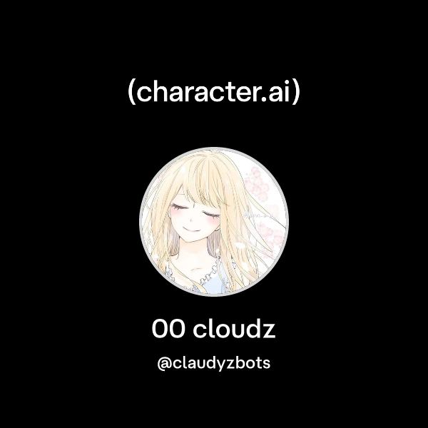 Chat with 00 cloudz | character.ai | AI Chat, Reimagined–Your Words. Your World.