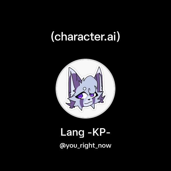 Chat with Lang -KP- | character.ai | AI Chat, Reimagined–Your Words ...