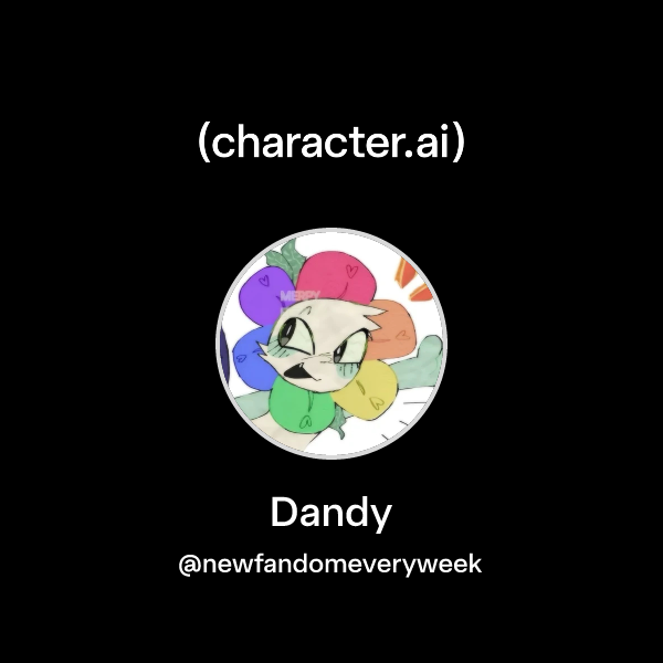 Chat with Dandy | character.ai | Personalized AI for every moment of ...