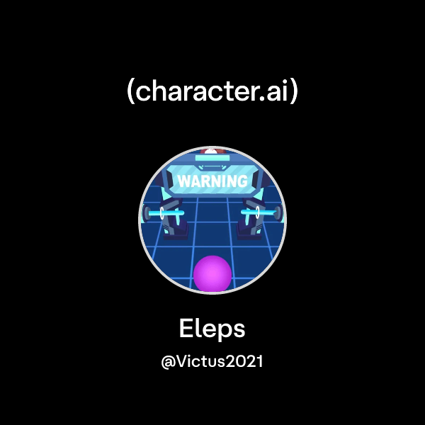 Chat with Eleps | character.ai | Personalized AI for every moment of ...
