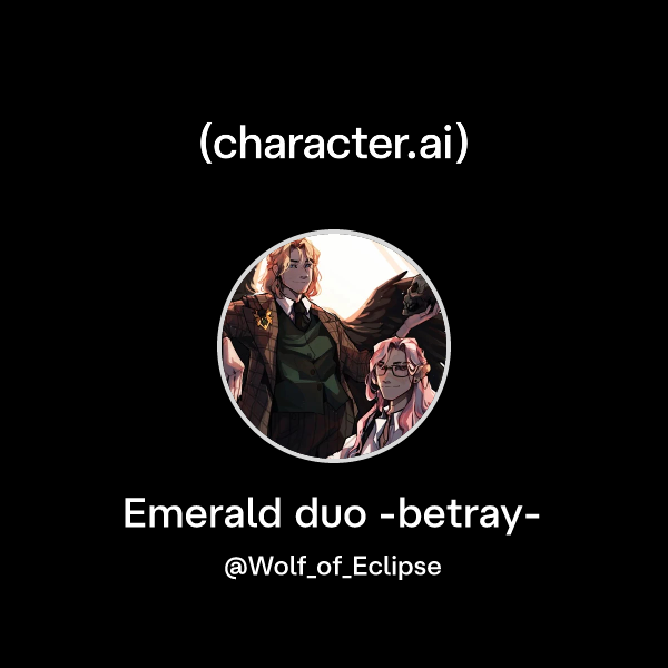 Chat with Emerald duo -betray- | character.ai | AI Chat, Reimagined ...