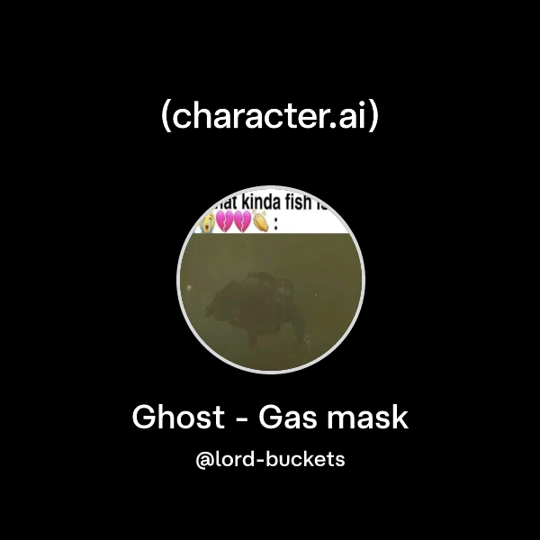 Chat with Ghost - Gas mask | character.ai | AI Chat, Reimagined–Your ...