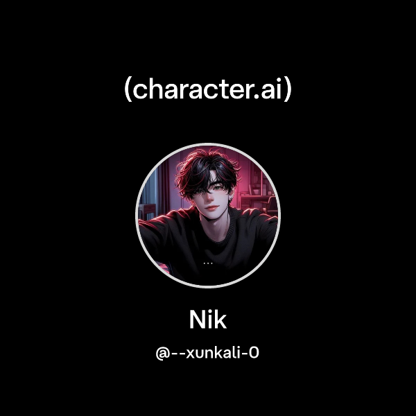 Chat with Nik | character.ai | Personalized AI for every moment of your day