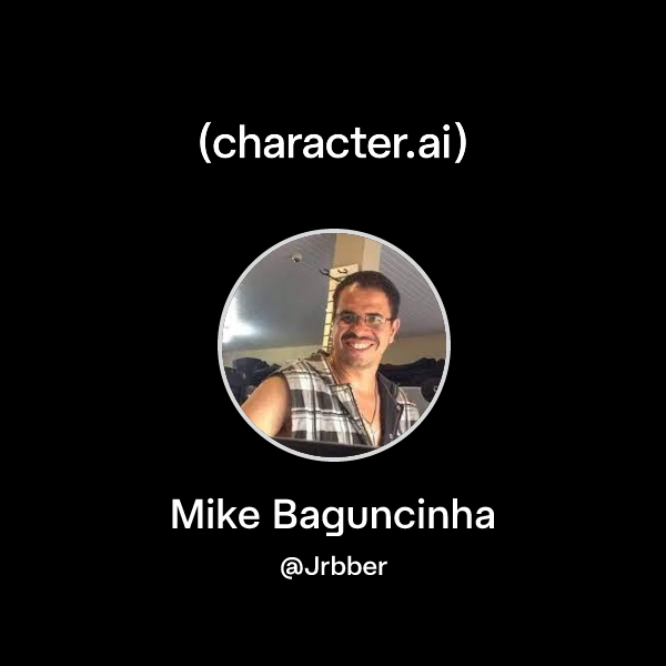 Chat with Mike Baguncinha | character.ai | Personalized AI for every ...