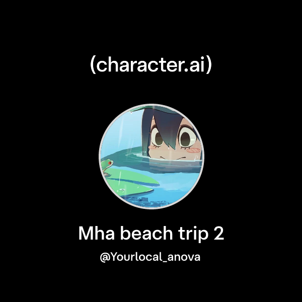 Chat with Mha beach trip 2 | character.ai | AI Chat, Reimagined–Your ...