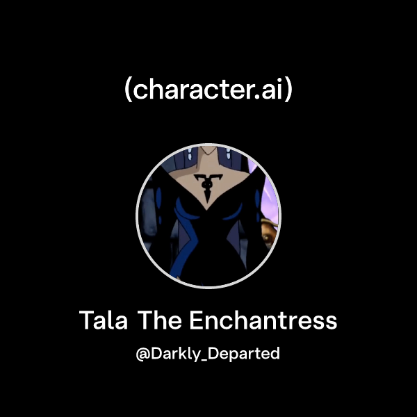 Chat with Tala The Enchantress | character.ai | AI Chat, Reimagined ...