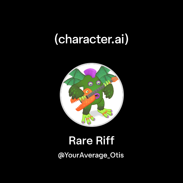 Chat with Rare Riff | character.ai | Personalized AI for every moment ...