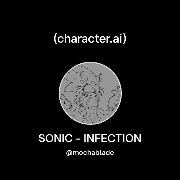Chat with SONIC - INFECTION | character.ai | AI Chat, Reimagined–Your ...
