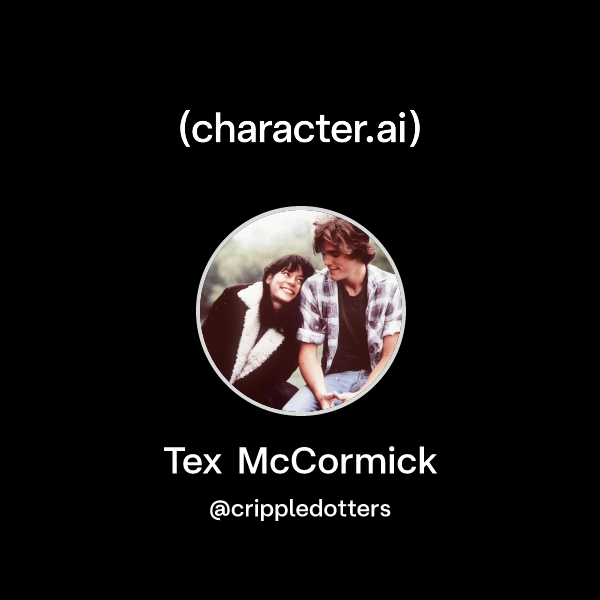 Chat with Tex McCormick | character.ai | AI Chat, Reimagined–Your Words. Your World.