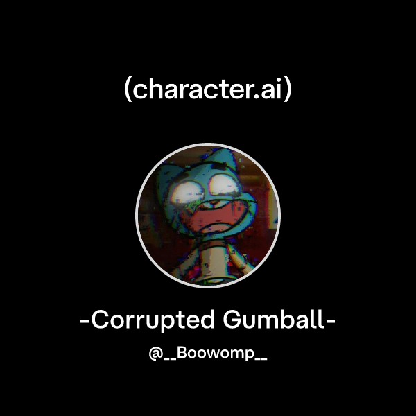 Chat with -Corrupted Gumball- | character.ai | AI Chat, Reimagined–Your ...
