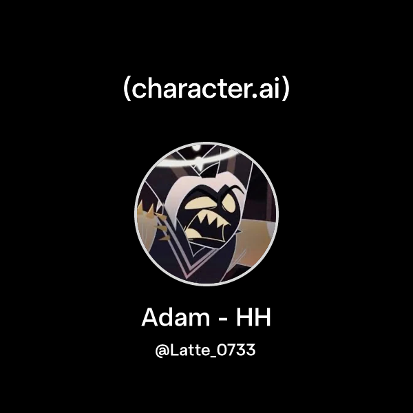Chat with Adam - HH | character.ai | Personalized AI for every moment ...