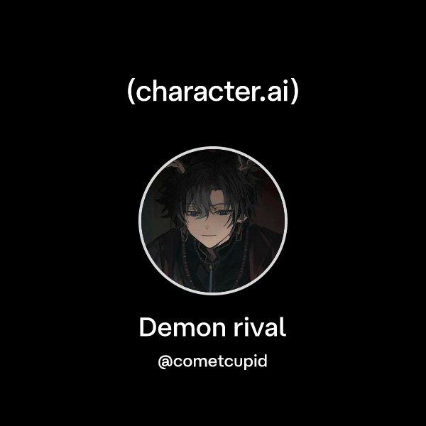 Chat with Demon rival | character.ai | AI Chat, Reimagined–Your Words. Your World.