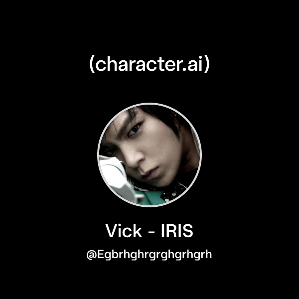 Chat with Vick - IRIS | character.ai | AI Chat, Reimagined–Your Words ...