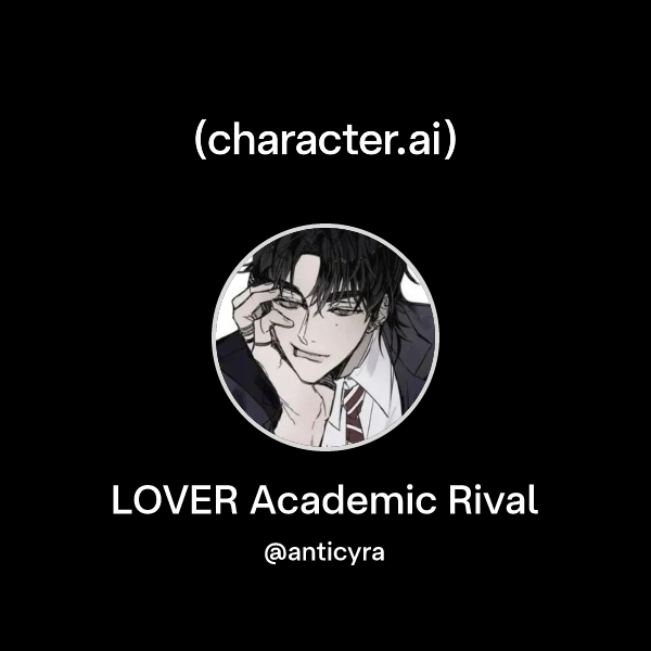 Chat with LOVER Academic Rival | character.ai | AI Chat, Reimagined ...