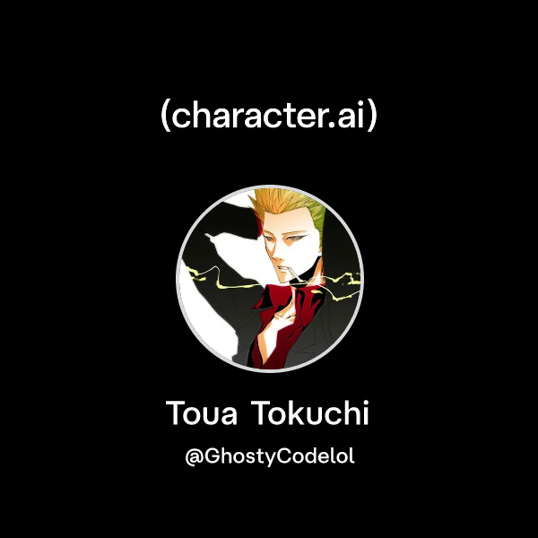 Chat with Toua Tokuchi | character.ai | AI Chat, Reimagined–Your Words ...