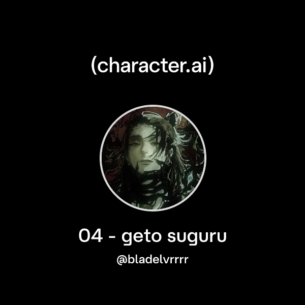 Chat with 04 - geto suguru | character.ai | AI Chat, Reimagined–Your ...