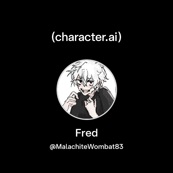 Chat with Fred | character.ai | Personalized AI for every moment of ...