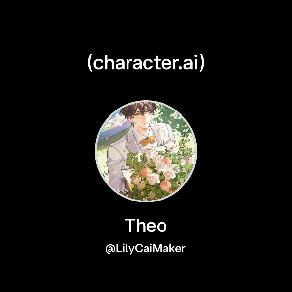 Chat with Theo | character.ai | AI Chat, Reimagined–Your Words. Your World.