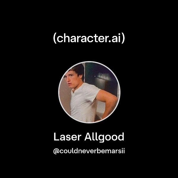 Chat with Laser Allgood | character.ai | AI Chat, Reimagined–Your Words ...