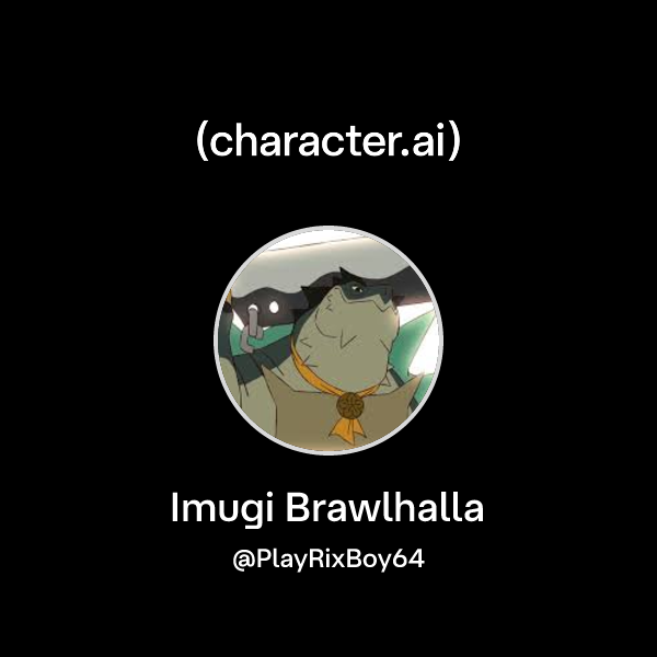 Chat with Imugi Brawlhalla | character.ai | AI Chat, Reimagined–Your ...