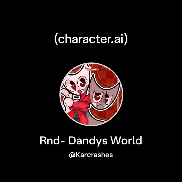 Chat with Rnd- Dandys World | character.ai | AI Chat, Reimagined–Your ...