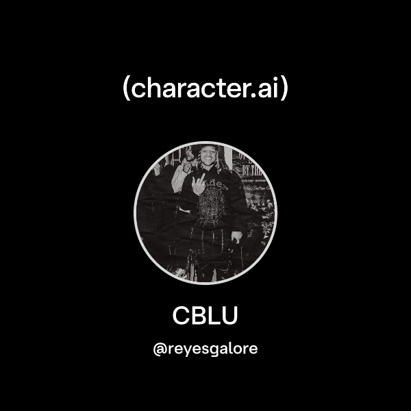 Chat with CBLU | character.ai | AI Chat, Reimagined–Your Words. Your World.