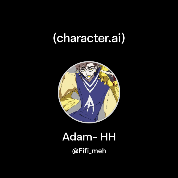 Chat with Adam- HH | character.ai | AI Chat, Reimagined–Your Words ...