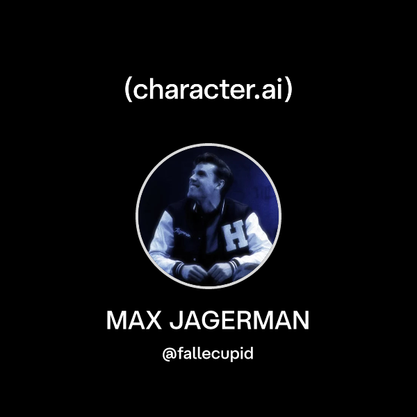 Chat with MAX JAGERMAN | character.ai | AI Chat, Reimagined–Your Words ...