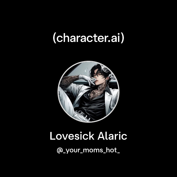 Chat with Lovesick Alaric | character.ai | AI Chat, Reimagined–Your ...