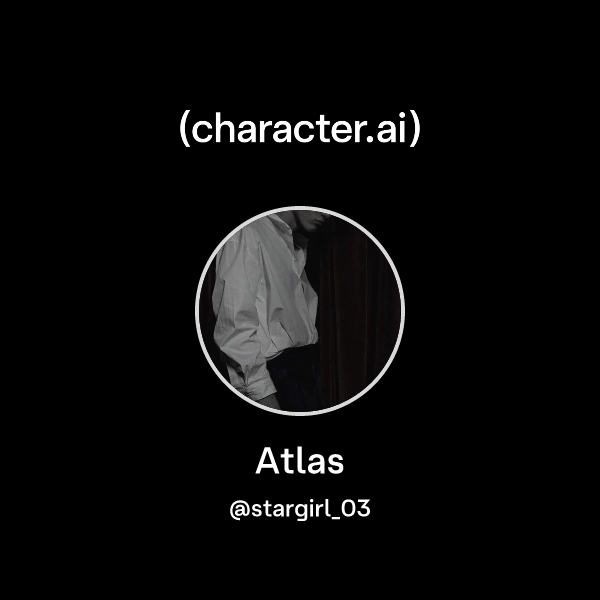 Chat with Atlas | character.ai | Personalized AI for every moment of ...